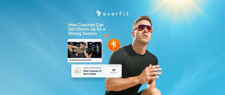 Kick Off Summer Prep: How Coaches Can Set Clients Up for a Strong Season | Everfit Blog